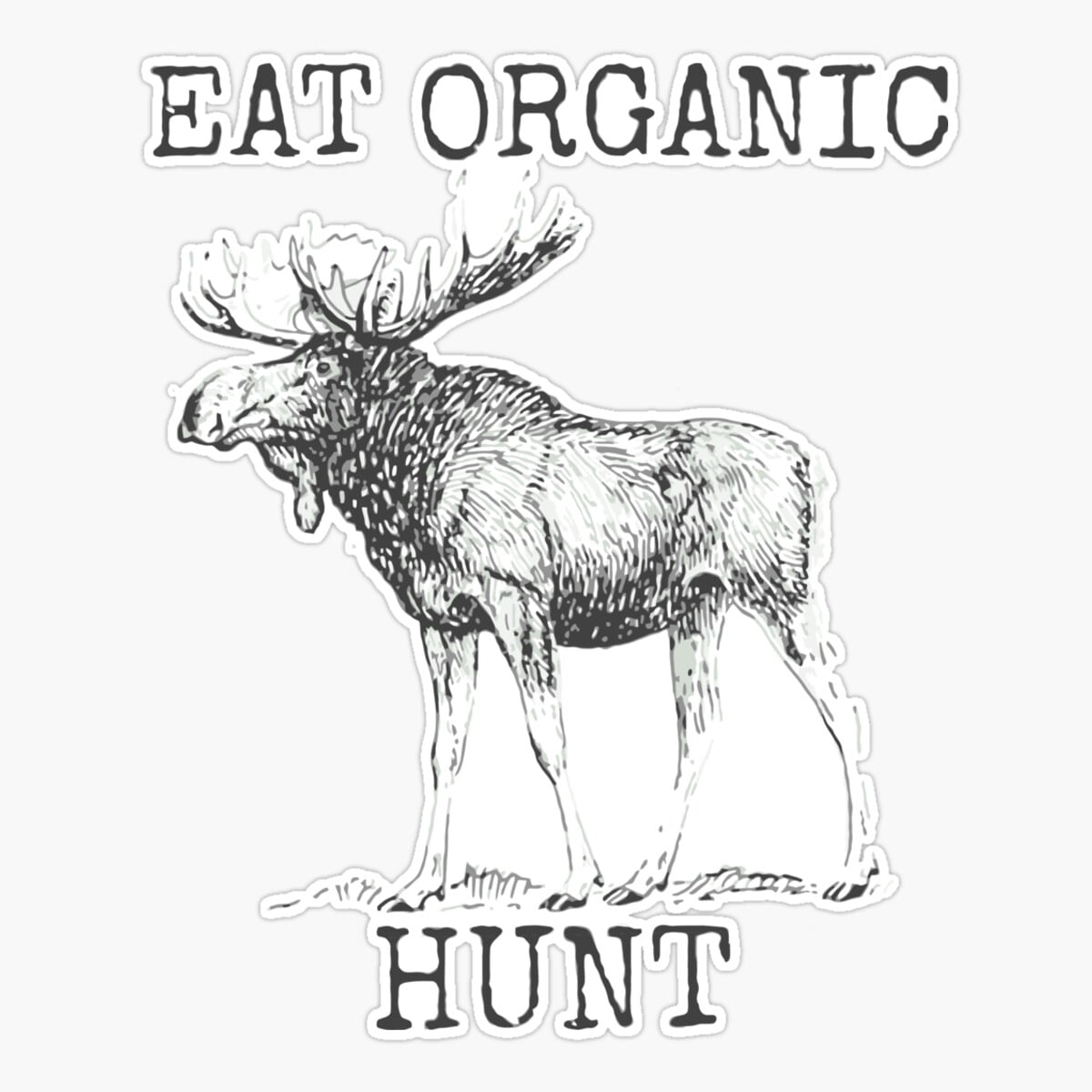 Maneki Eat Organic Hunt Moose Hunting Moose Hunting Er, Phone Decal ...