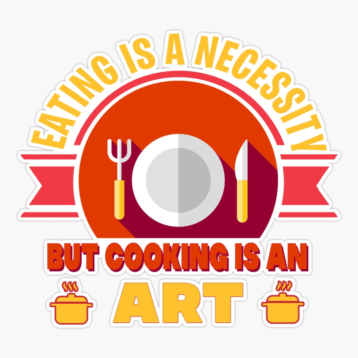 Maneki Eating Is A Necessity But Cooking Is An Art Sticker, Phone Decal ...