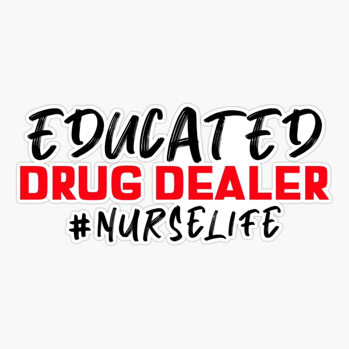 Maneki Educated Drug Dealer - Nurse Life Er, Phone Decal Water Bottle ...
