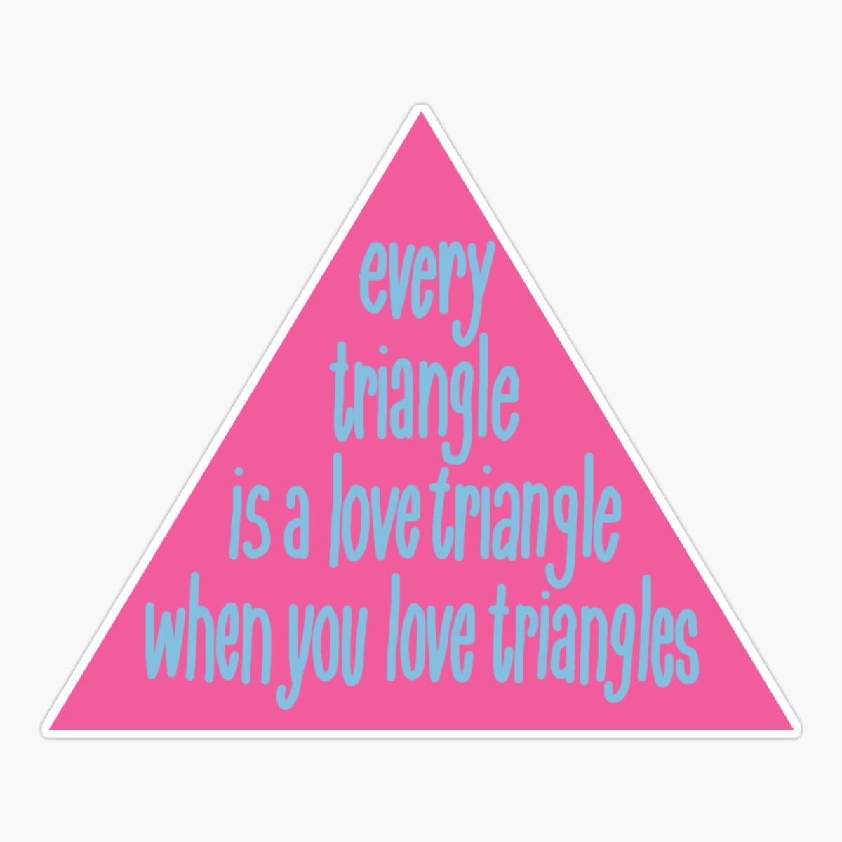 Maneki Every Triangle Is A Love Triangle When You Love Triangles Er ...