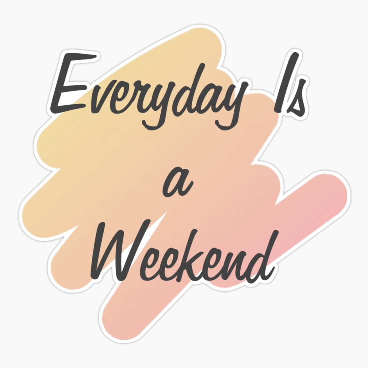 Maneki Everyday Is A Weekend Er, Phone Decal Water Bottle Stickers Car ...