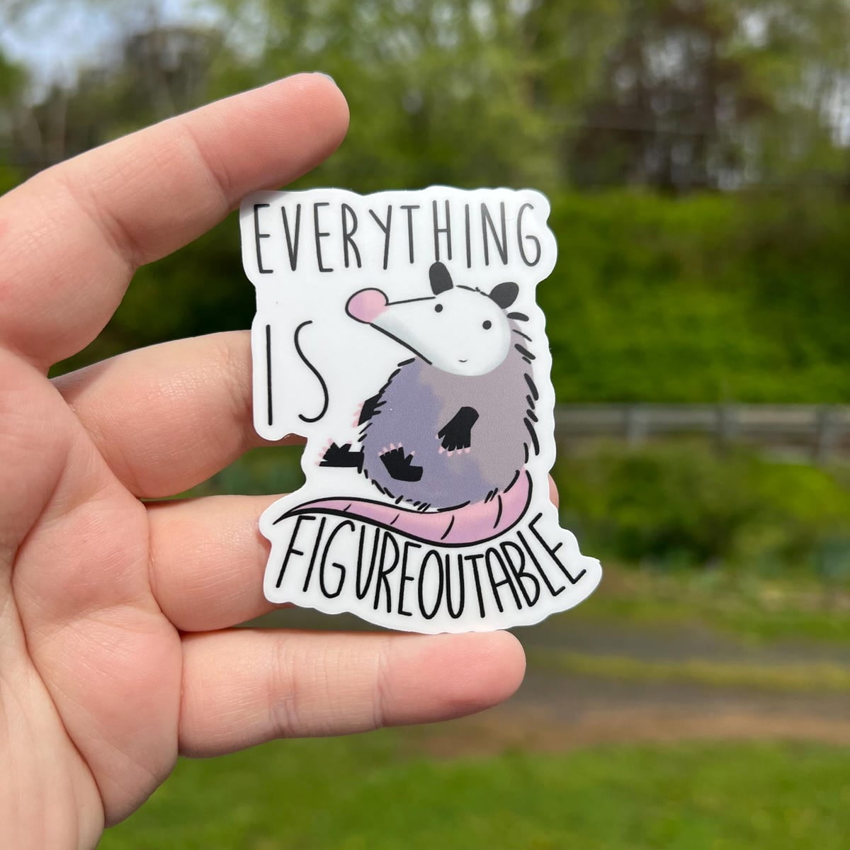 Maneki Everything Is Figureoutable Possum Sticker, Funny Sticker ...