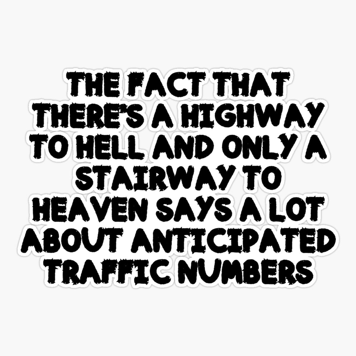 Maneki The Fact That There'S A Highway To Hell And Only A Stairway To ...