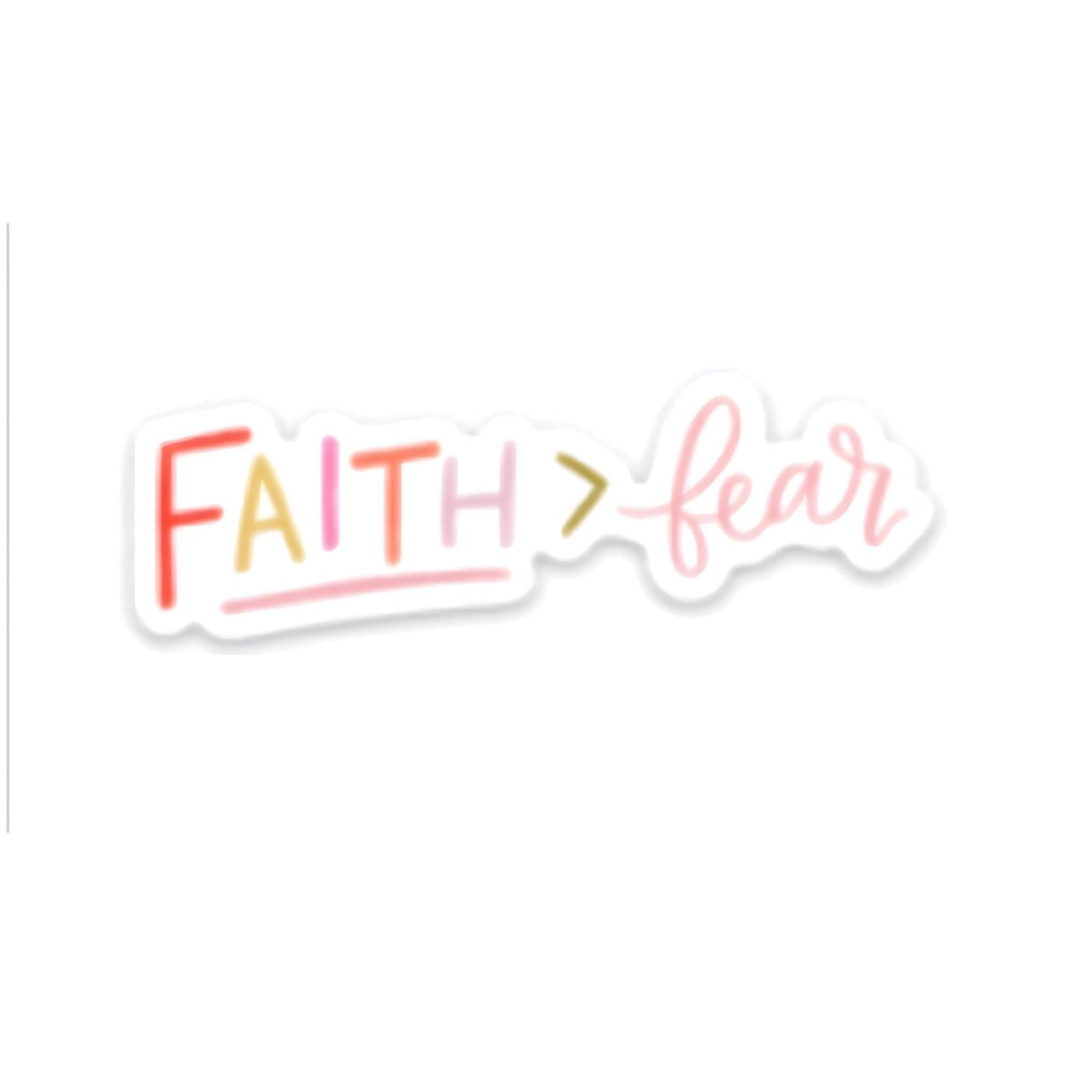 Maneki Faith > Fear Sticker Faith Greater Than Fear Faith Over Fear ...