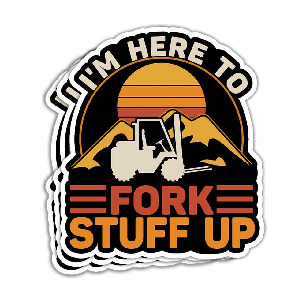 Maneki I'm Here to Fork StufUp Sticker Funny Forklift Driver Operator ...