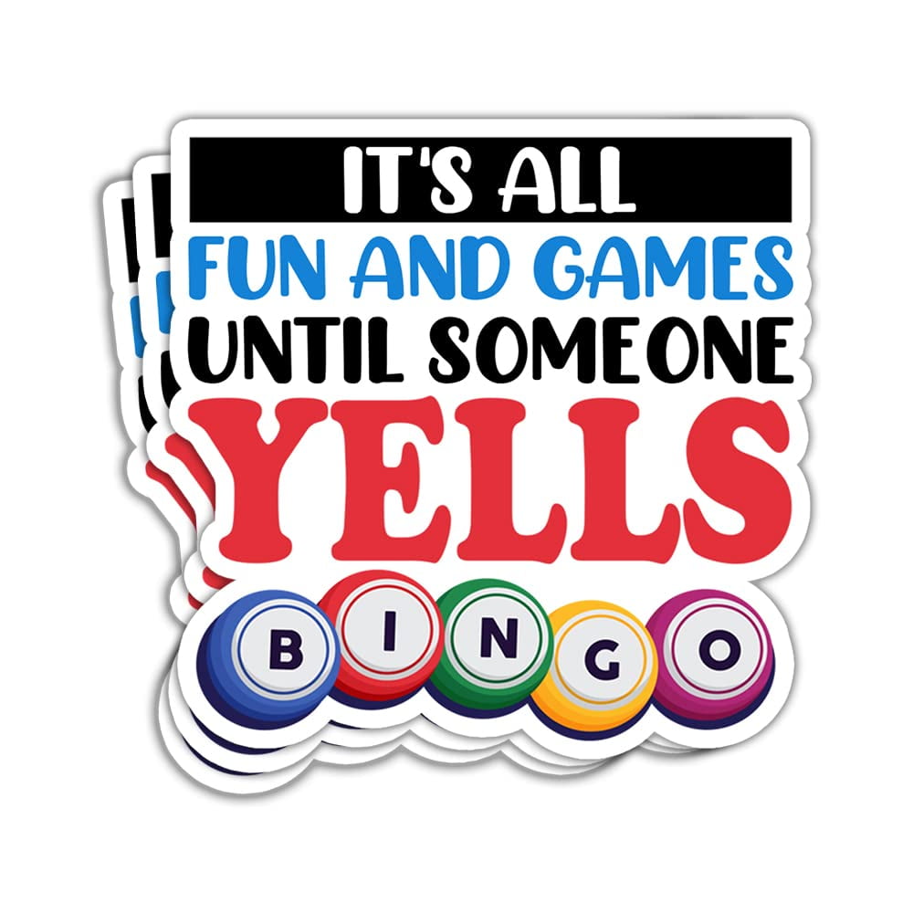 Maneki It's All Fun and Games Until Someone Yells Bingo Sticker Funny ...