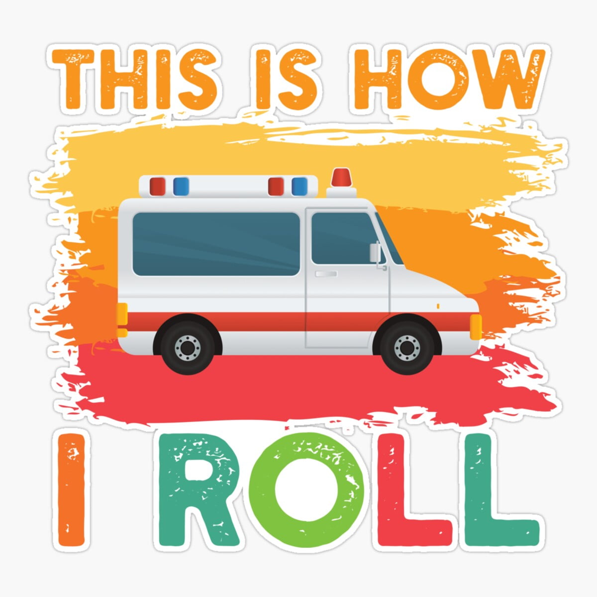 Maneki Funny Ambulance Driver Gift: This Is How I Roll Emt Emergency Medical Services Technician ...