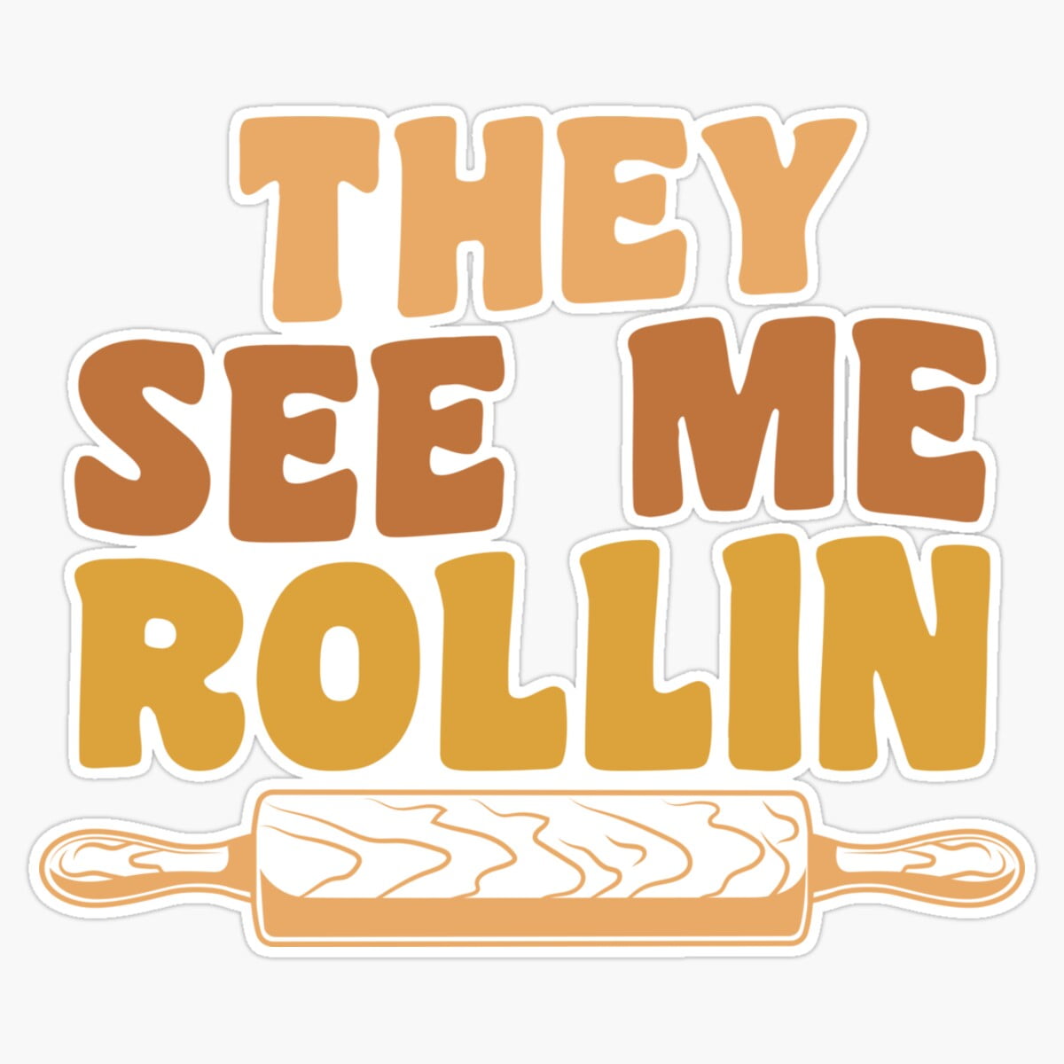 Maneki Funny Baking Rolling Pin They See Me Rollin Er, Phone Decal ...