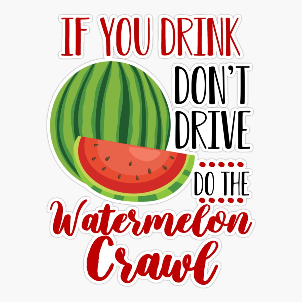 Maneki Funny Cute If You Drink Don’T Drive Do The Waterm Crawl Music ...