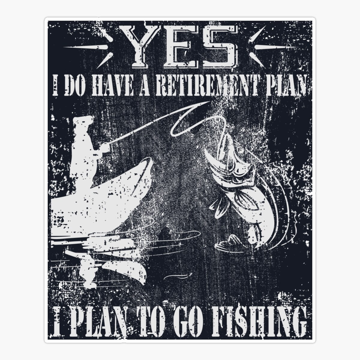 Maneki Funny I Have A Retirement Plan I Plan To Go Fishing Retired Er ...