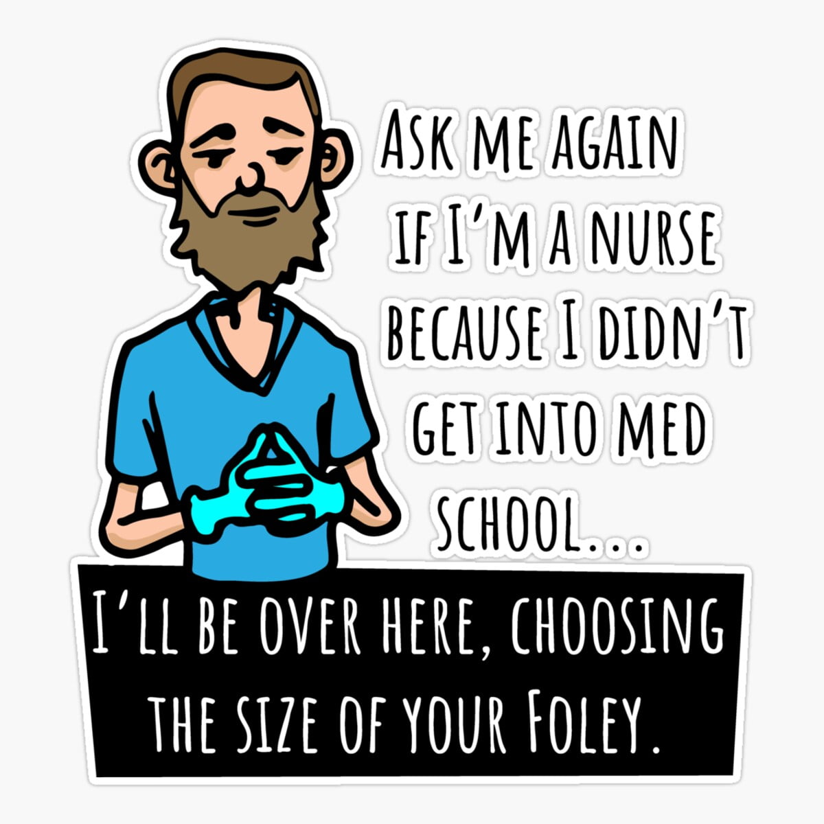 Maneki Funny Male Nurse Murse Choosing Foley Catheter Size Er, Phone ...