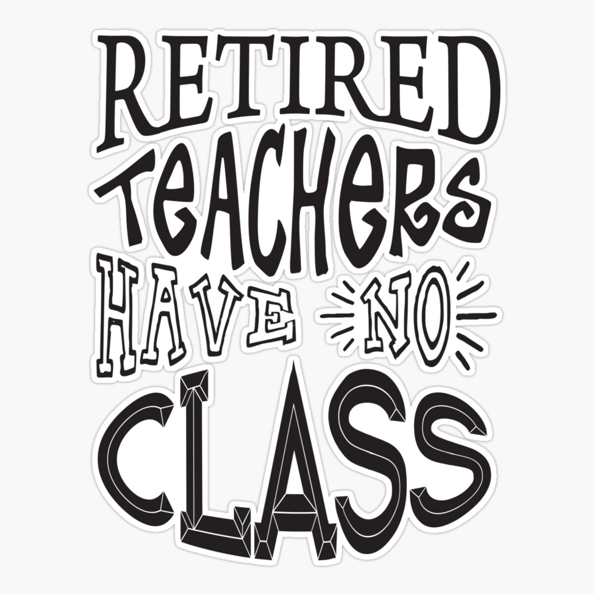 Maneki Funny Retired Teachers Have No Cl Statement Er, Phone Decal ...