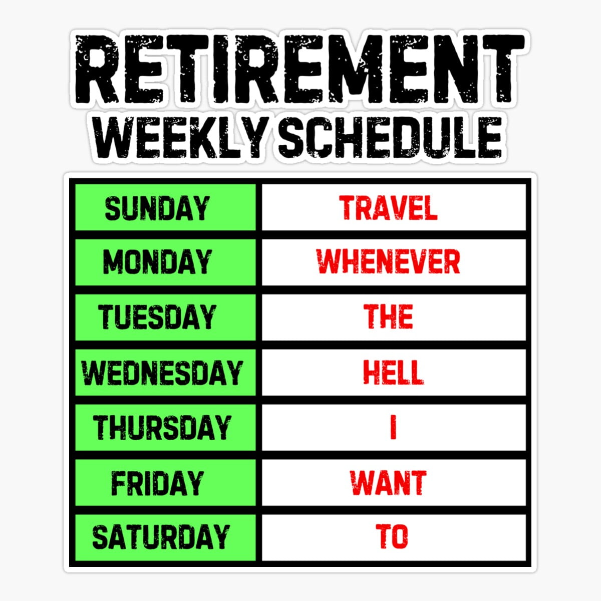 Maneki Funny Retirement Weekly Schedule - Travelling Er, Phone Decal ...