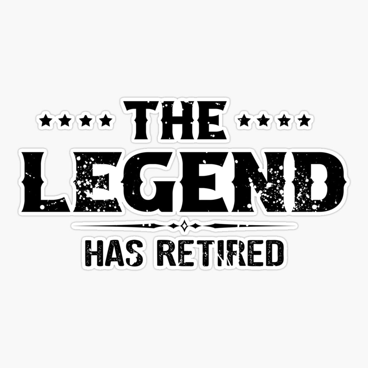 Maneki Funny The Legend Has Retired Gift For Men Women Retirement Er ...