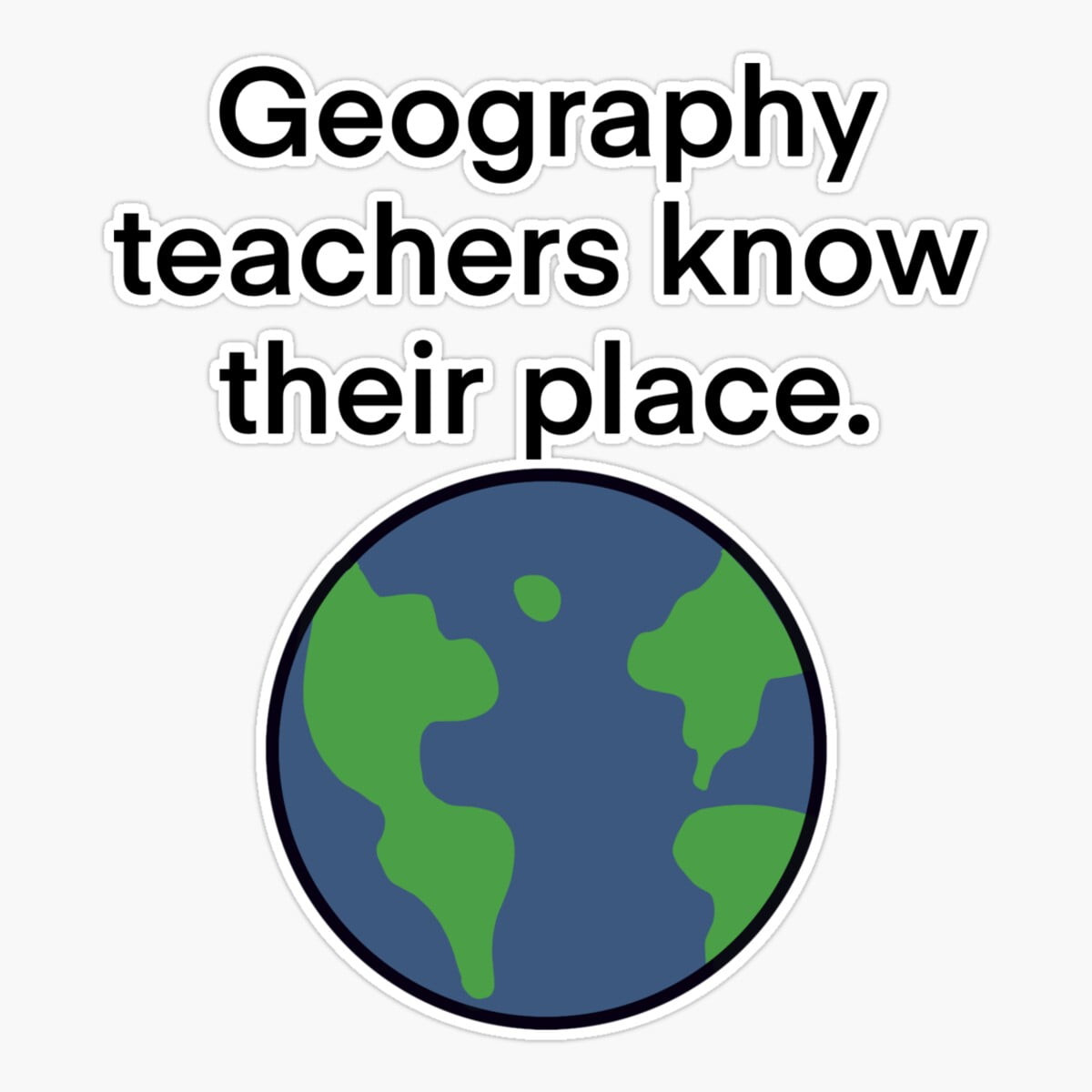 Maneki Geography Teachers Know Their Place. Sticker, Phone Decal Water ...