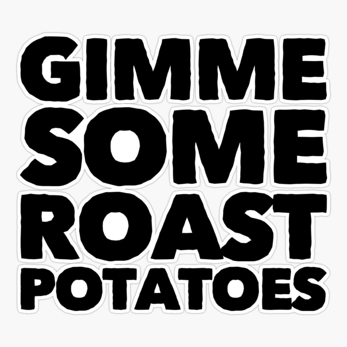 Maneki Gimme Some Roast Potatoes Sticker, Phone Decal Water Bottle ...