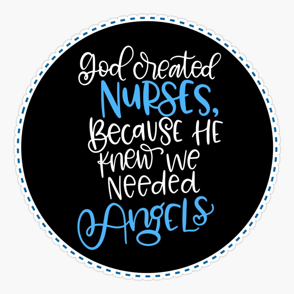 Maneki God Created Nurses Because He Knew We Needed Angels Er, Phone ...