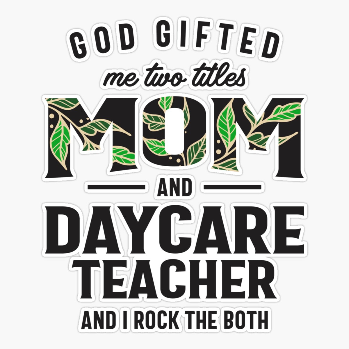 Maneki God Gifted Me Two Titles Mom And Daycare Teacher Mother'S Day Er ...