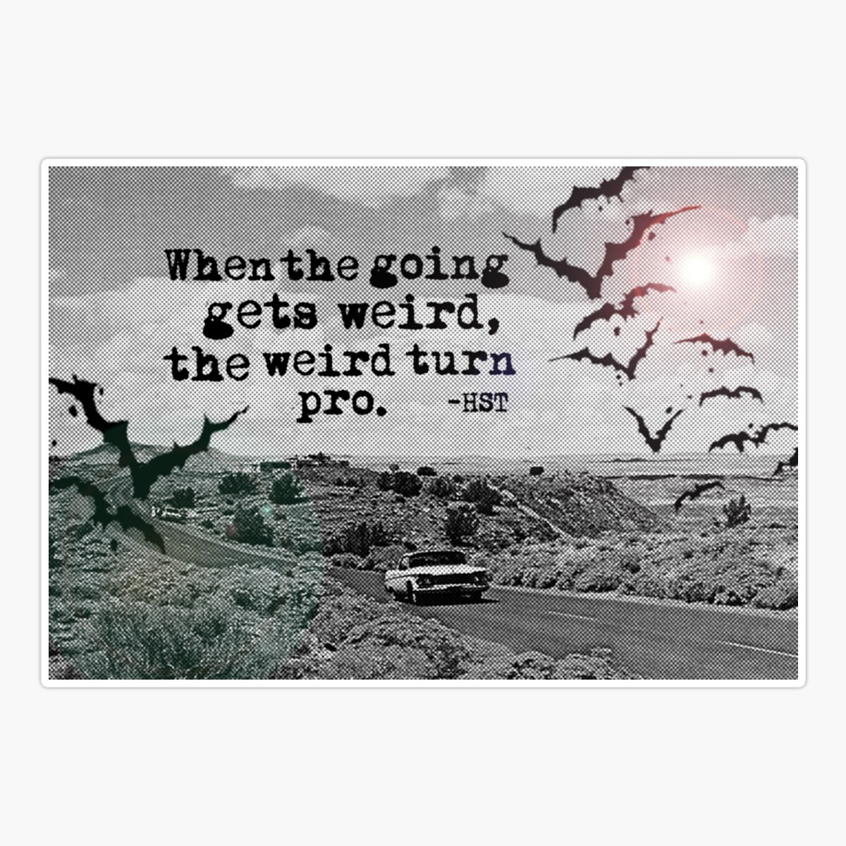 Maneki When The Going Gets Weird The Weird Turn Pro - Black And White ...