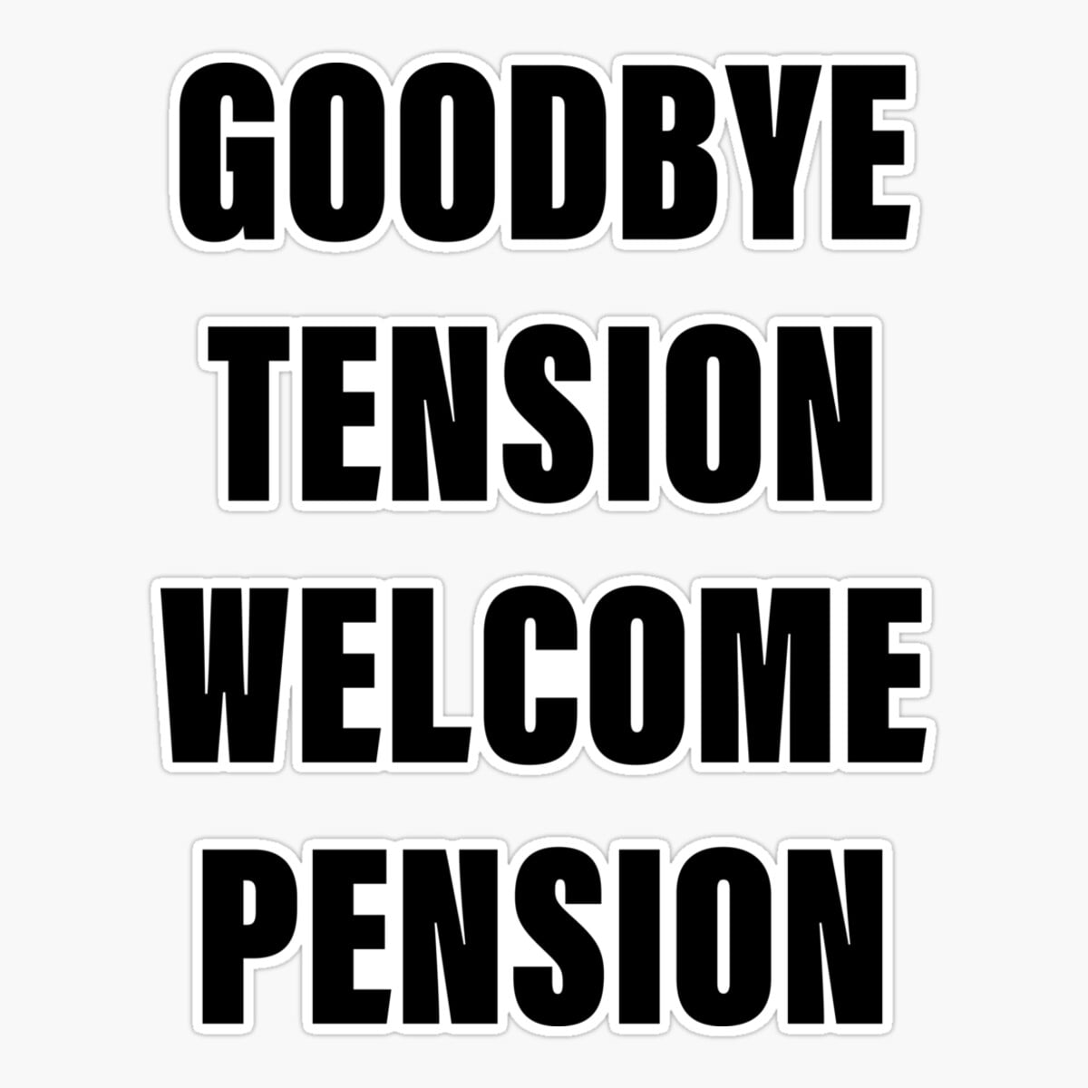 Maneki Goodbye Tension Welcome Pension Er, Phone Decal Water Bottle ...