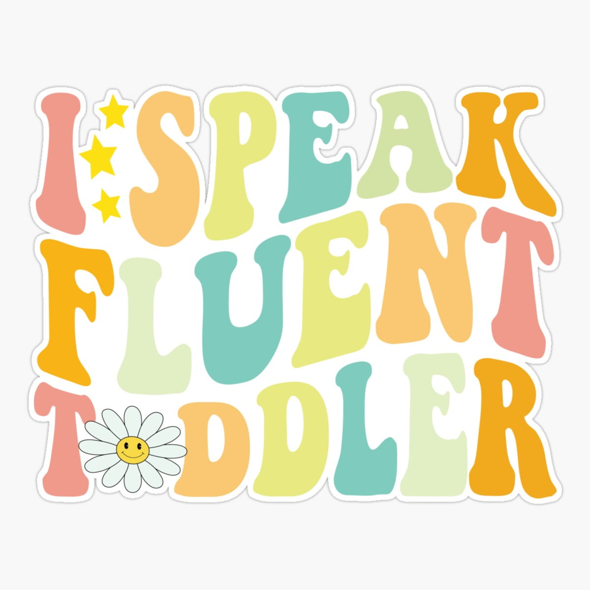 Maneki Groovy I Speak Fluent Toddler Daycare Provider Prek Teacher Er ...