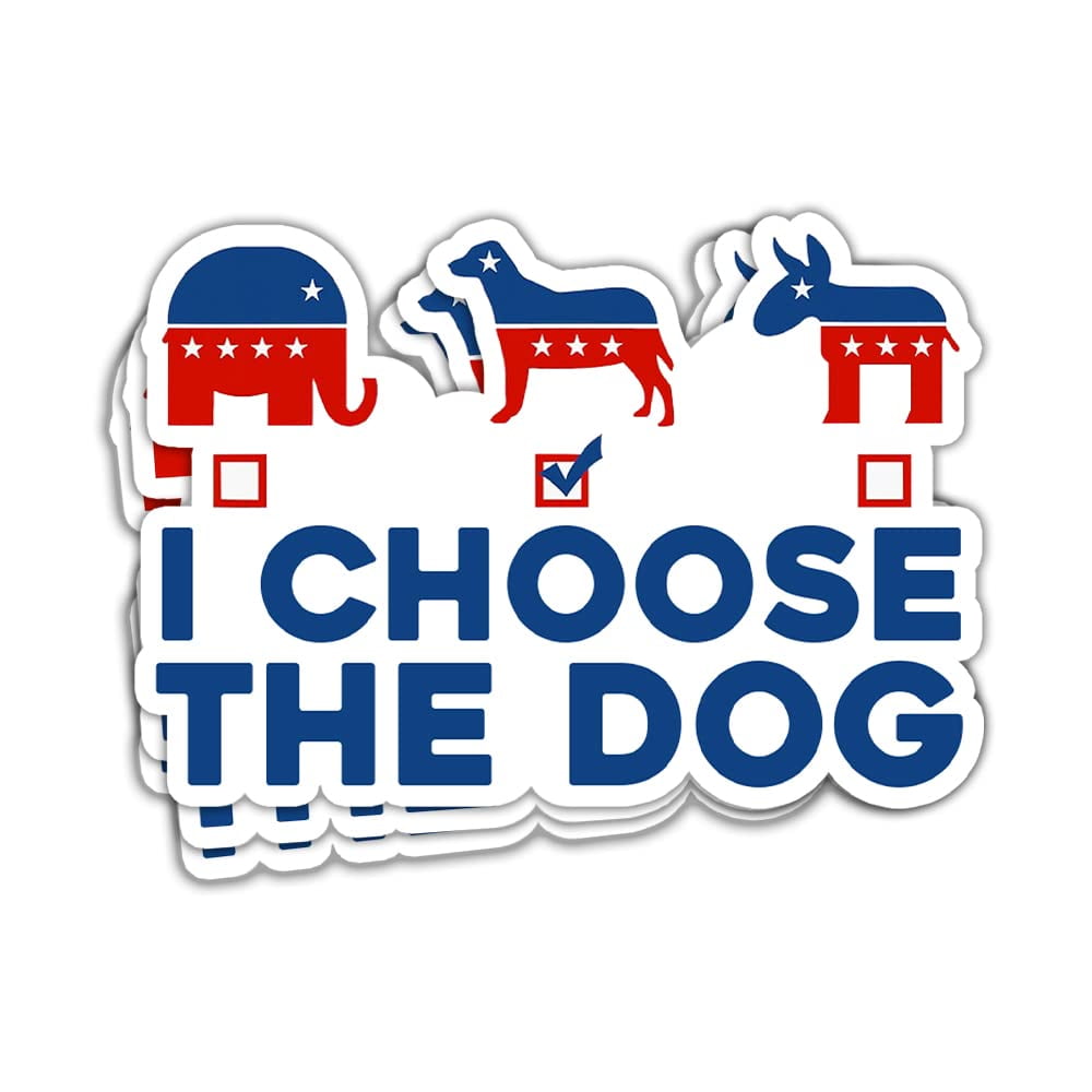 Maneki HOSALAI Choose The Dog Sticker Funny Sarcastic Political Sticker ...