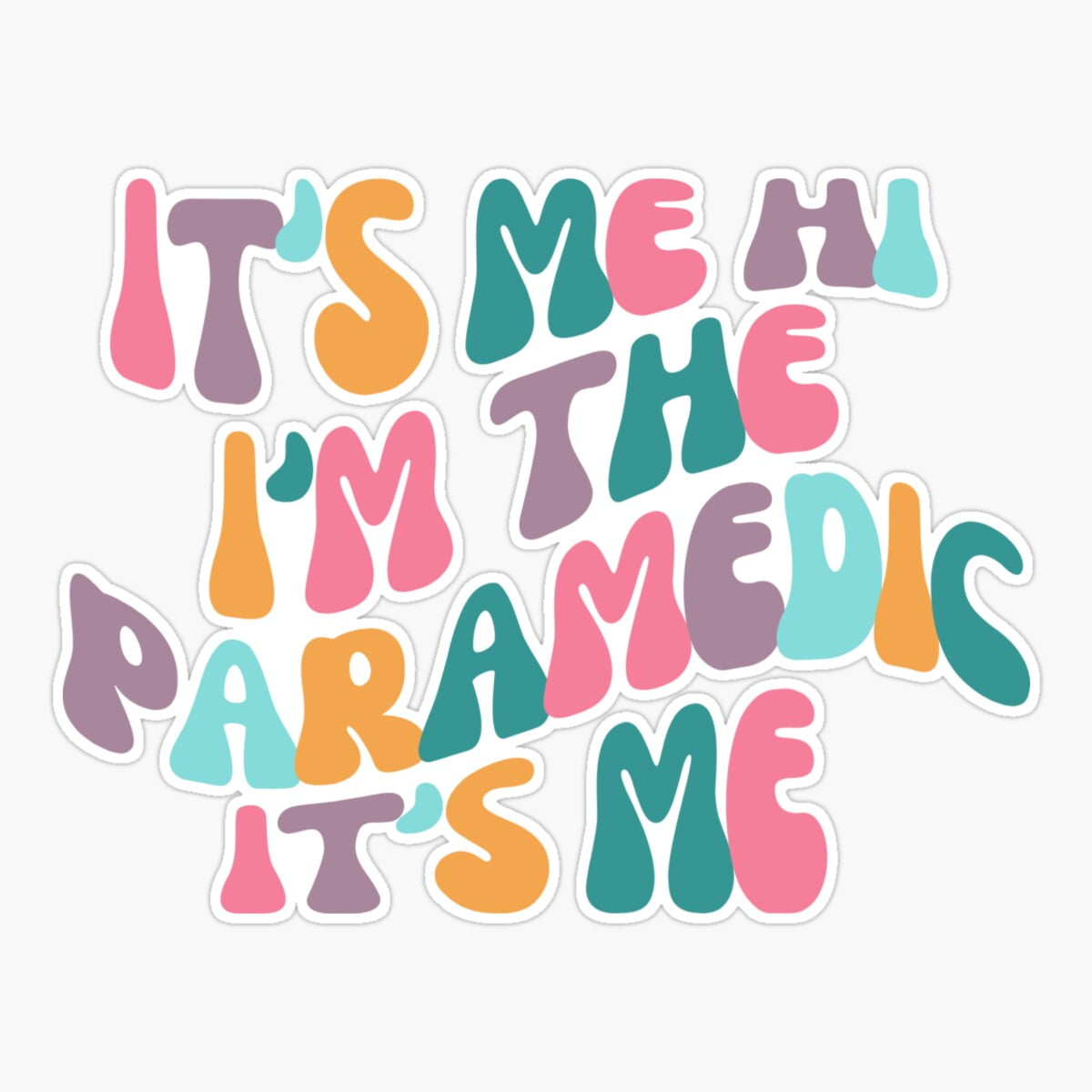 Maneki It'S Me Hi I'M The Paramedic It'S Me | Ie | Fan | Paramedic Gift ...