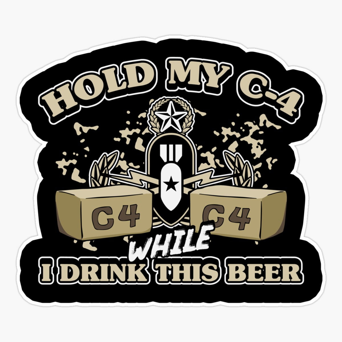 Maneki Hold My C-4 While I Drink This Beer - Eod Explosive Ordnance ...