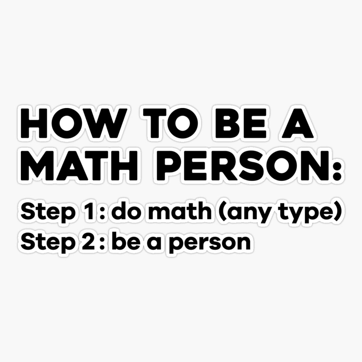 Maneki How To Be A Math Person - Funny Math Er, Phone Decal Water ...