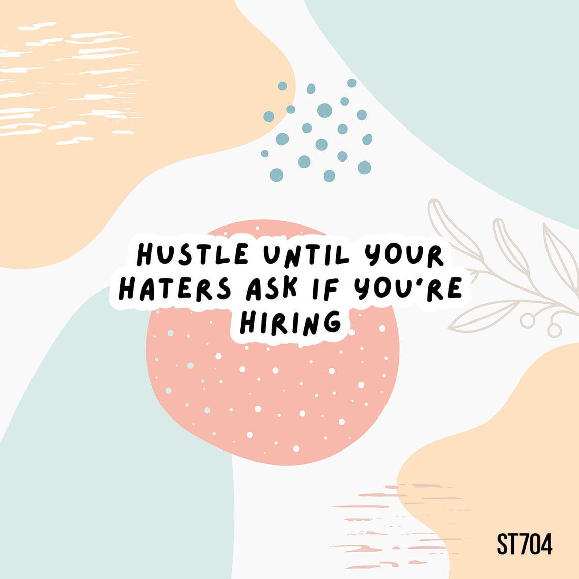 Maneki Hustle Until Your Haters Er, Hustle Er, Waterproof Determination ...