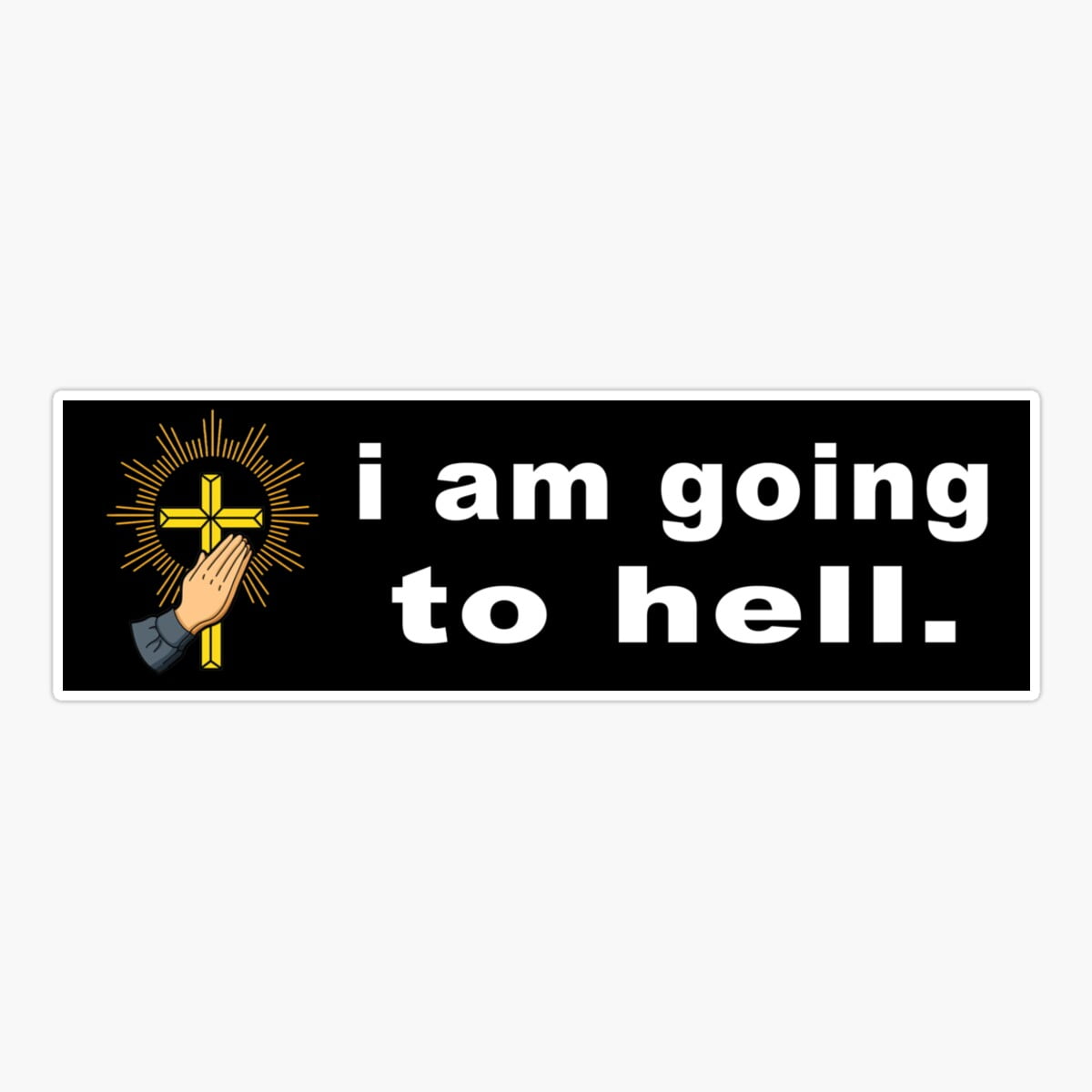 Maneki I Am Going To Hell Bumper Sticker Sticker, Phone Decal Water ...