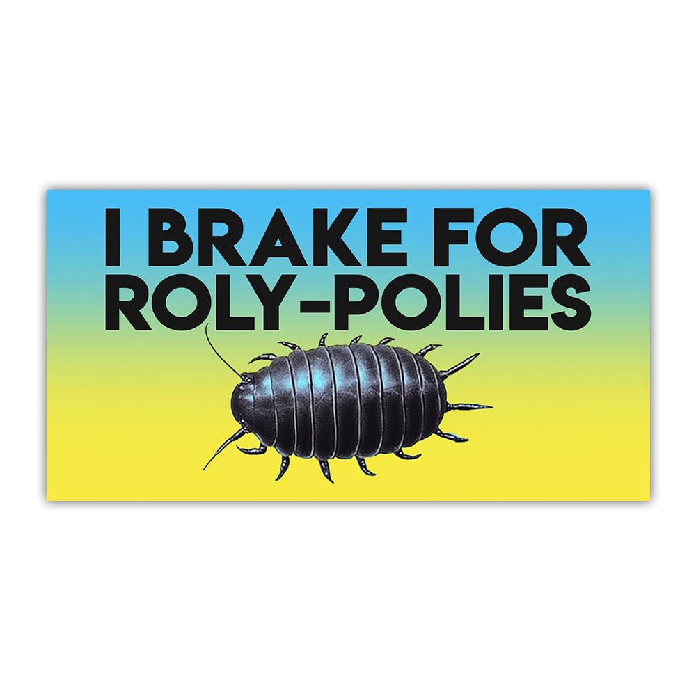 Maneki I Brake For Roly Polies Bumper Sticker Funny Bugs Car Decal ...