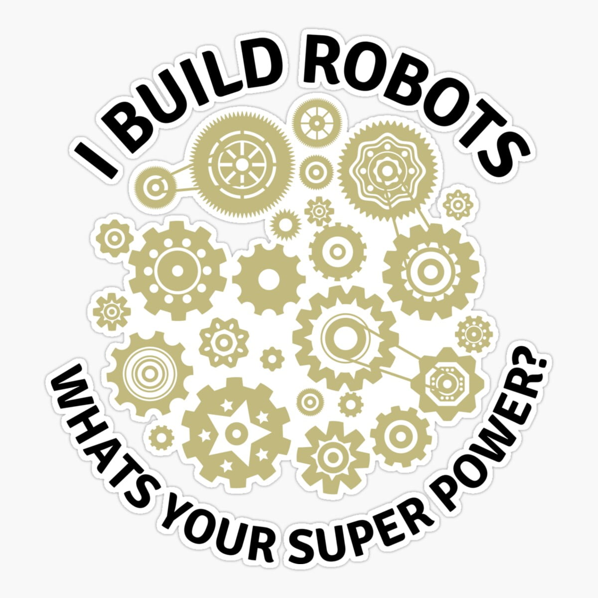 Maneki I Build Robots Whats Your Super Power? Robotics Coach Teacher Gift Robotics Week Robotics ...