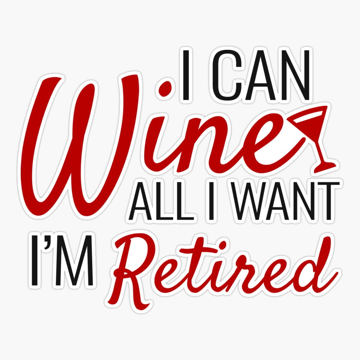 Maneki I Can Wine All I Want I'M Retired Er, Phone Decal Water Bottle ...