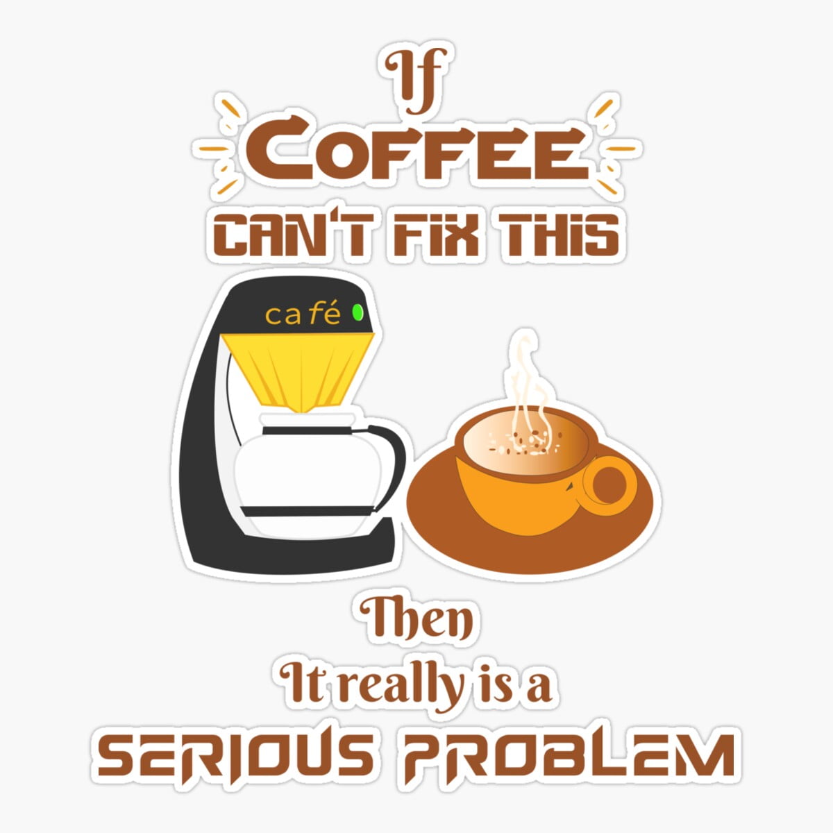 Maneki I Coee Can'T Ix This It'S A Serious Problem Sticker, Phone Decal ...