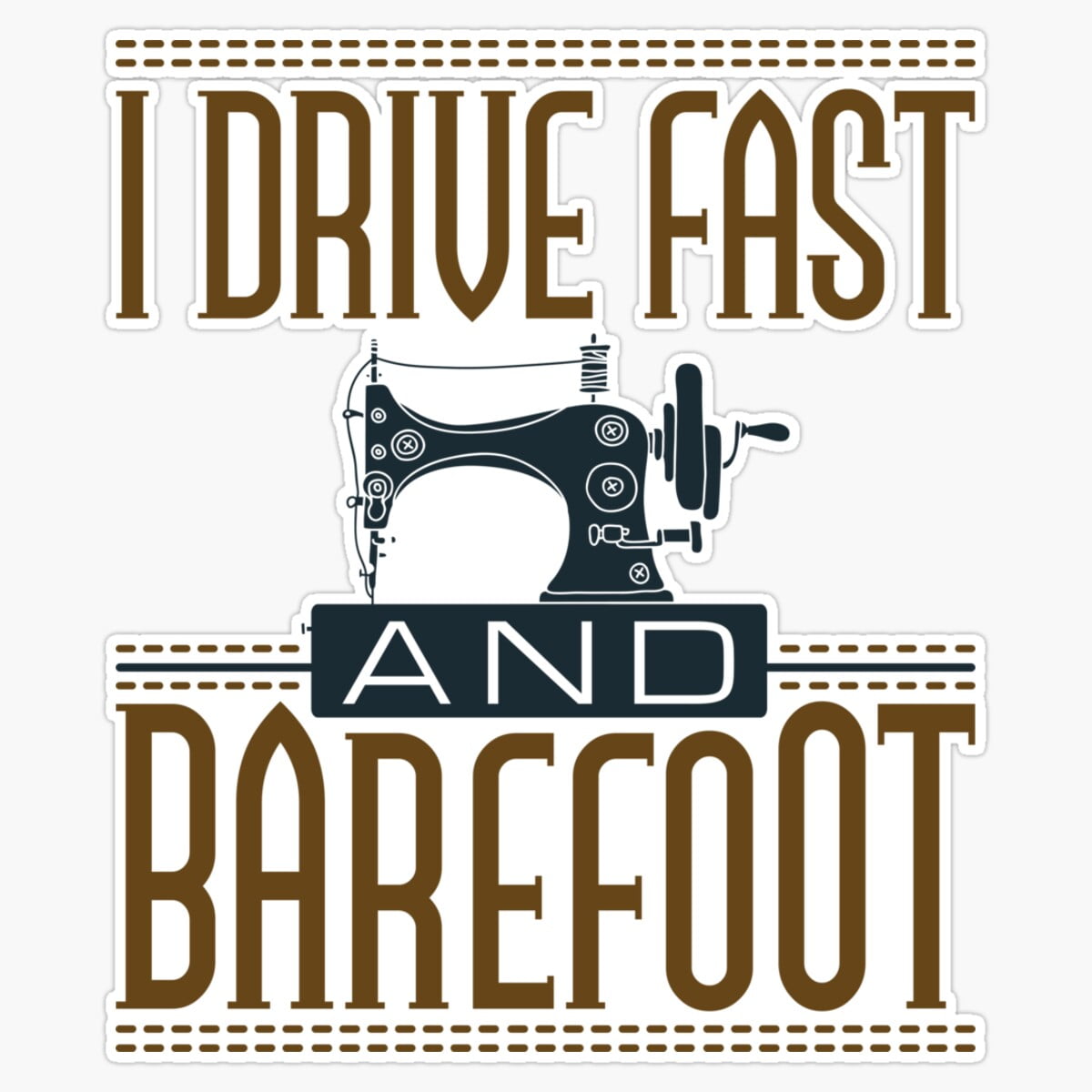 Maneki I Drive Fast And Barefoot Sewing Machine Er, Phone Decal Water ...