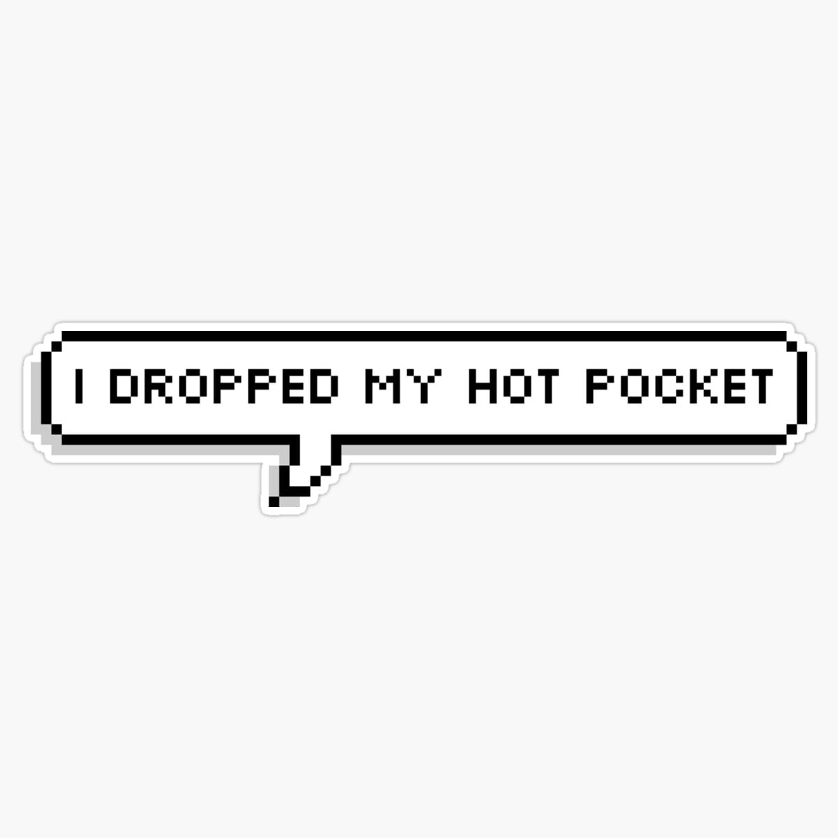 Maneki I Dropped My Hot Pocket Er, Phone Decal Water Bottle Stickers ...