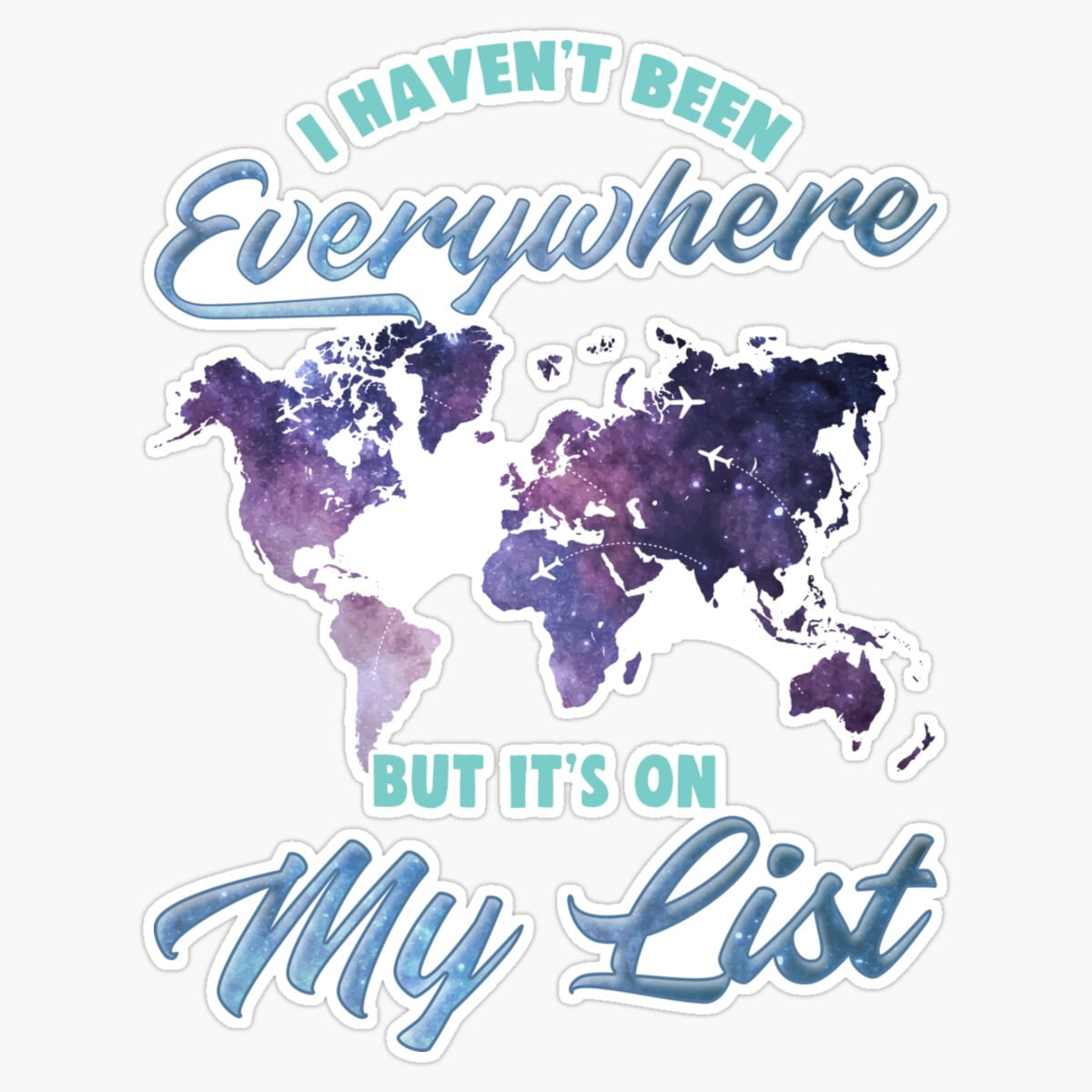 Maneki I Haven'T Been Everywhere But It'S On My List Cute Er, Phone ...