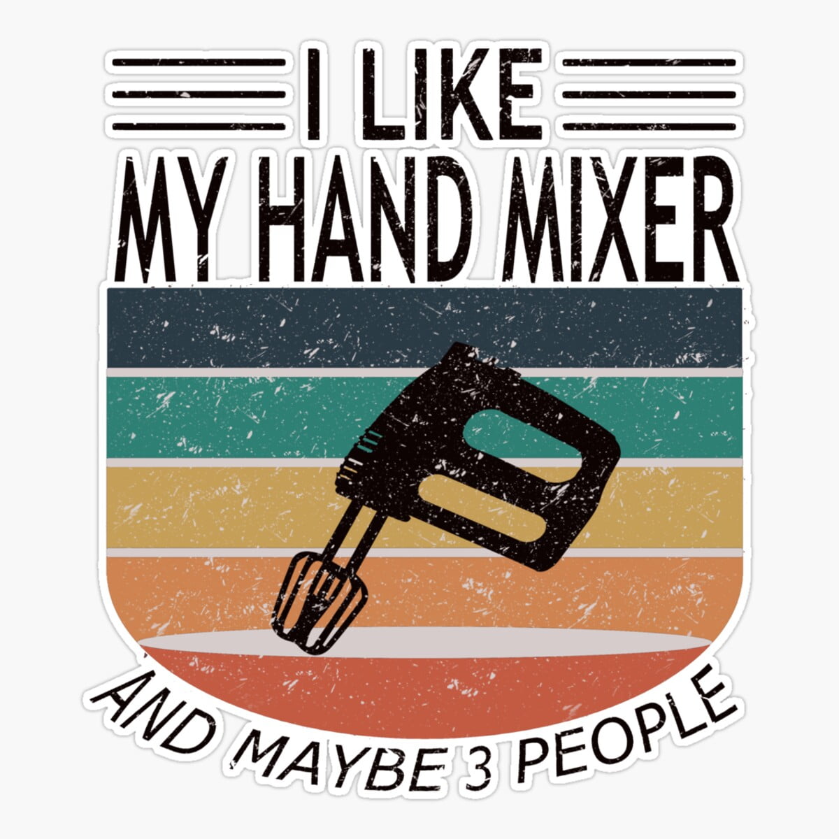 Maneki I Like My Hand Mixer - Hand Mixer Vintage Sticker, Phone Decal ...