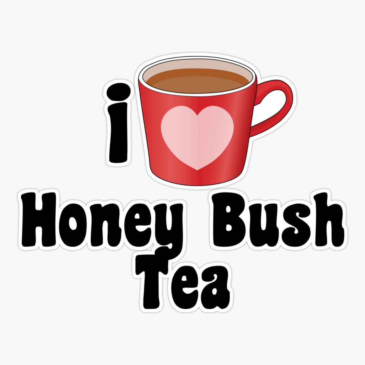 Maneki I Love Honey Bush Tea - Designs For Tea Lovers Er, Phone Decal ...