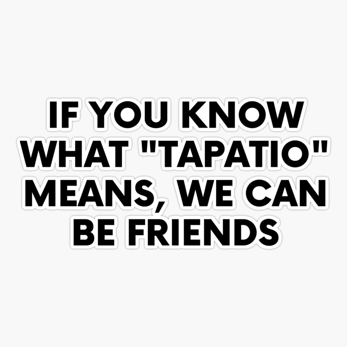 Maneki I'M All About The Tapatio Sticker, Phone Decal Water Bottle ...