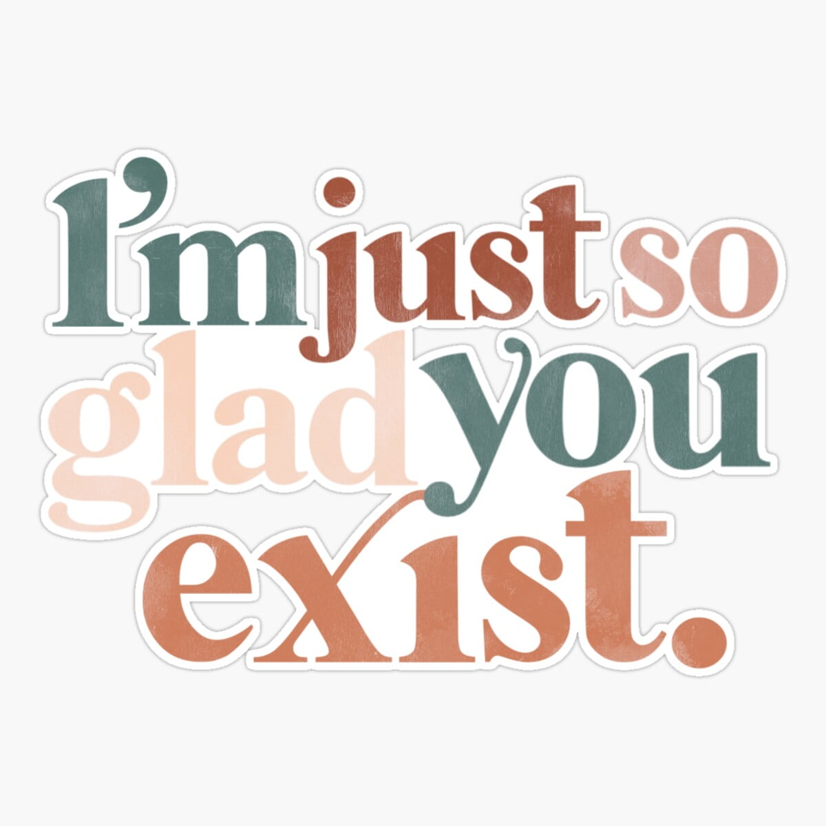 Maneki I’M Just So Glad You Exist. Er, Phone Decal Water Bottle ...