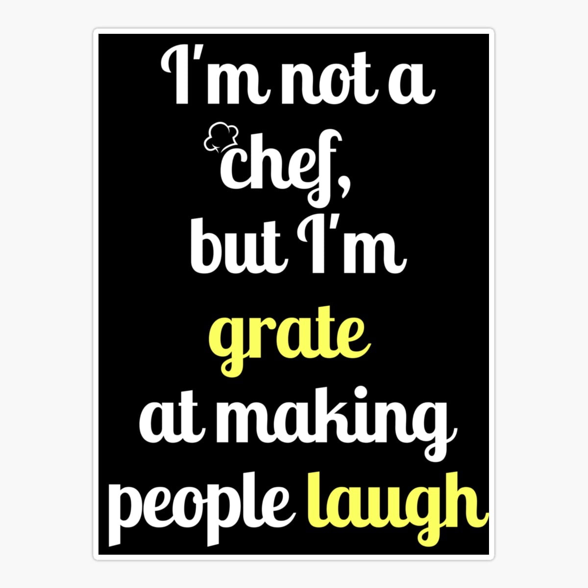 Maneki I'M Not A Che, But I'M Grate At Making People Laugh Sticker ...