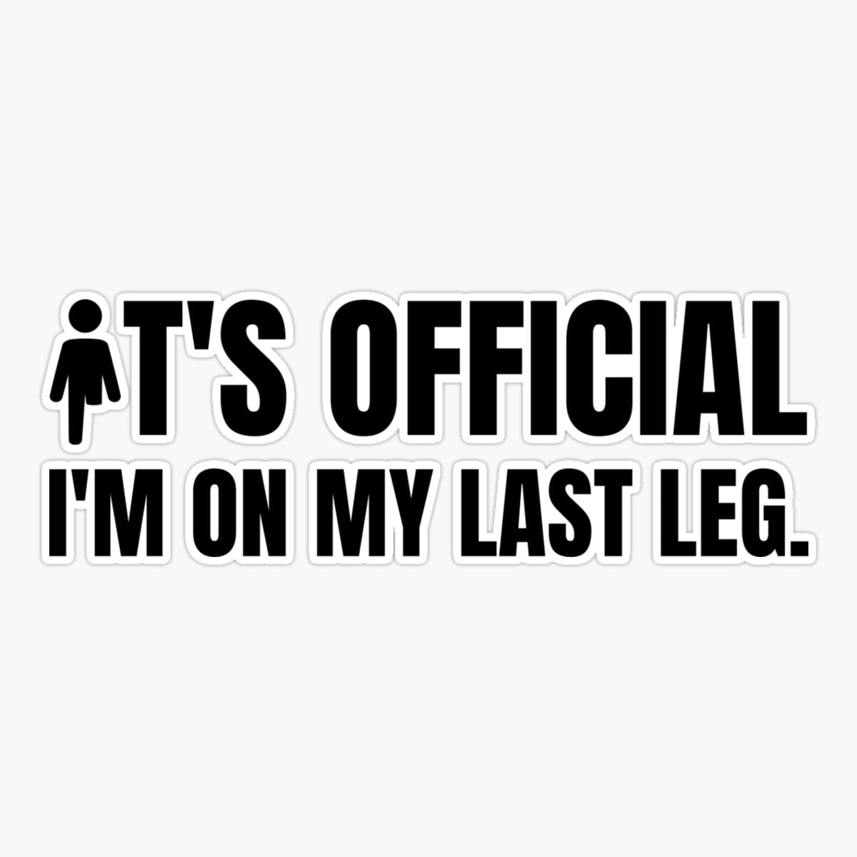 Maneki I'M On My Last Leg, Humor Amputee, Amputee, Amputee Shirt ...