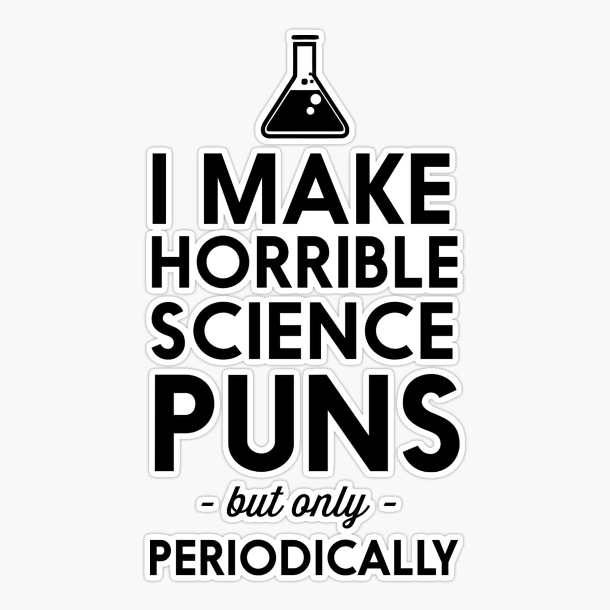 Maneki I Make Horrible Science Puns But Only Periodically Er, Phone ...