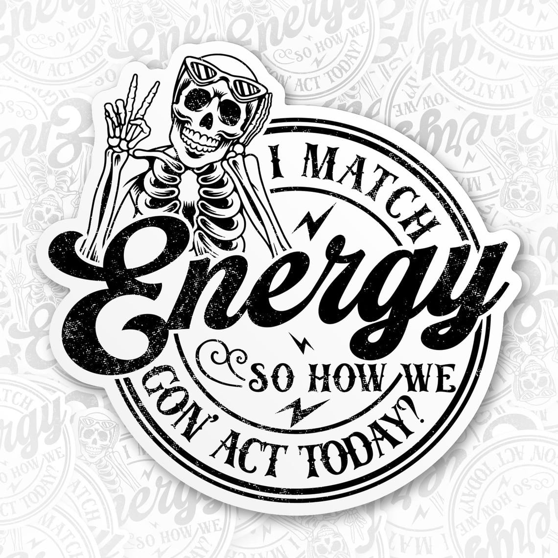 Maneki I Match Energy So How We Gon' Act Today Er, Funny Skeleton Ers ...