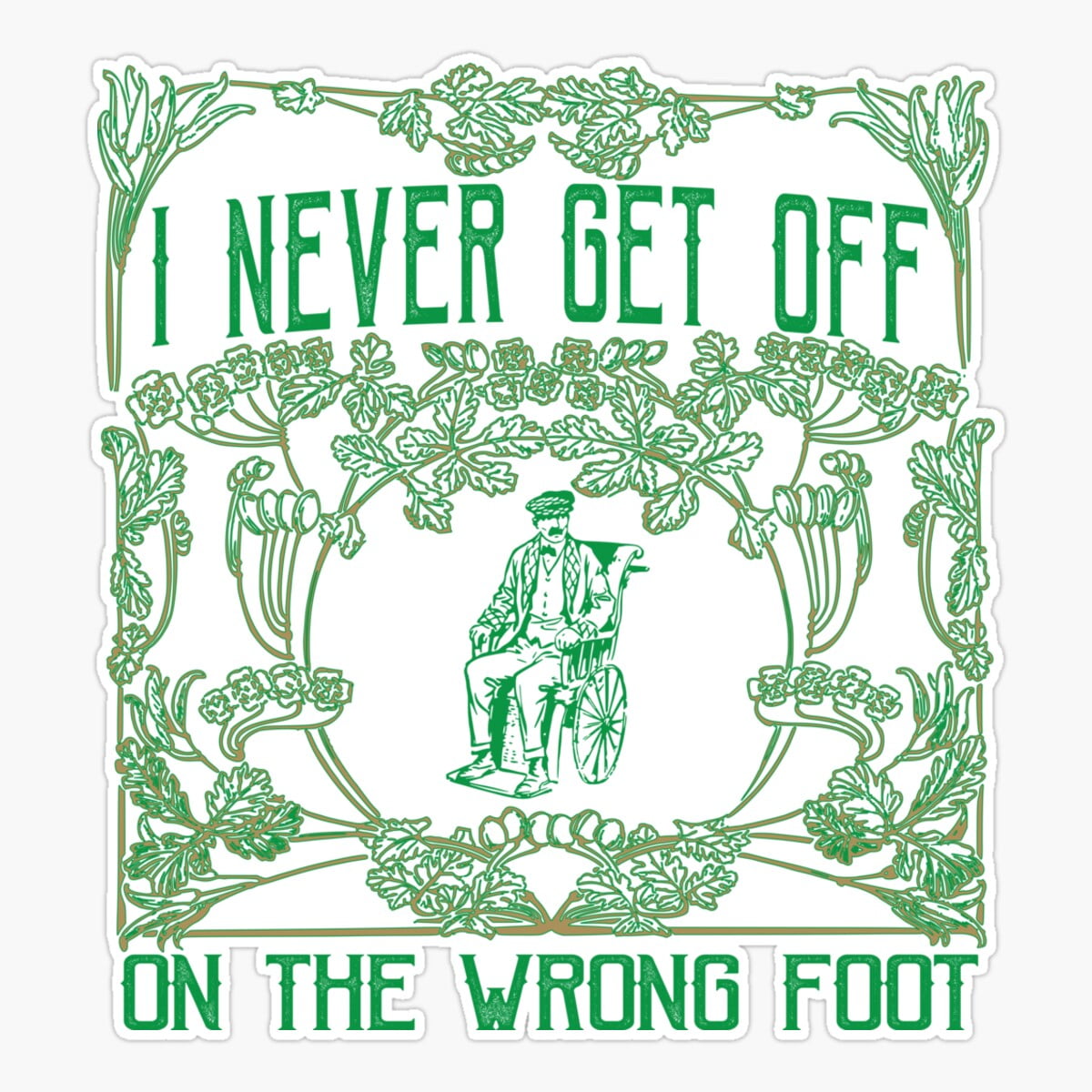 Maneki I Never Get Off On The Wrong Foot, Wheelchair Humor Disabled Er ...