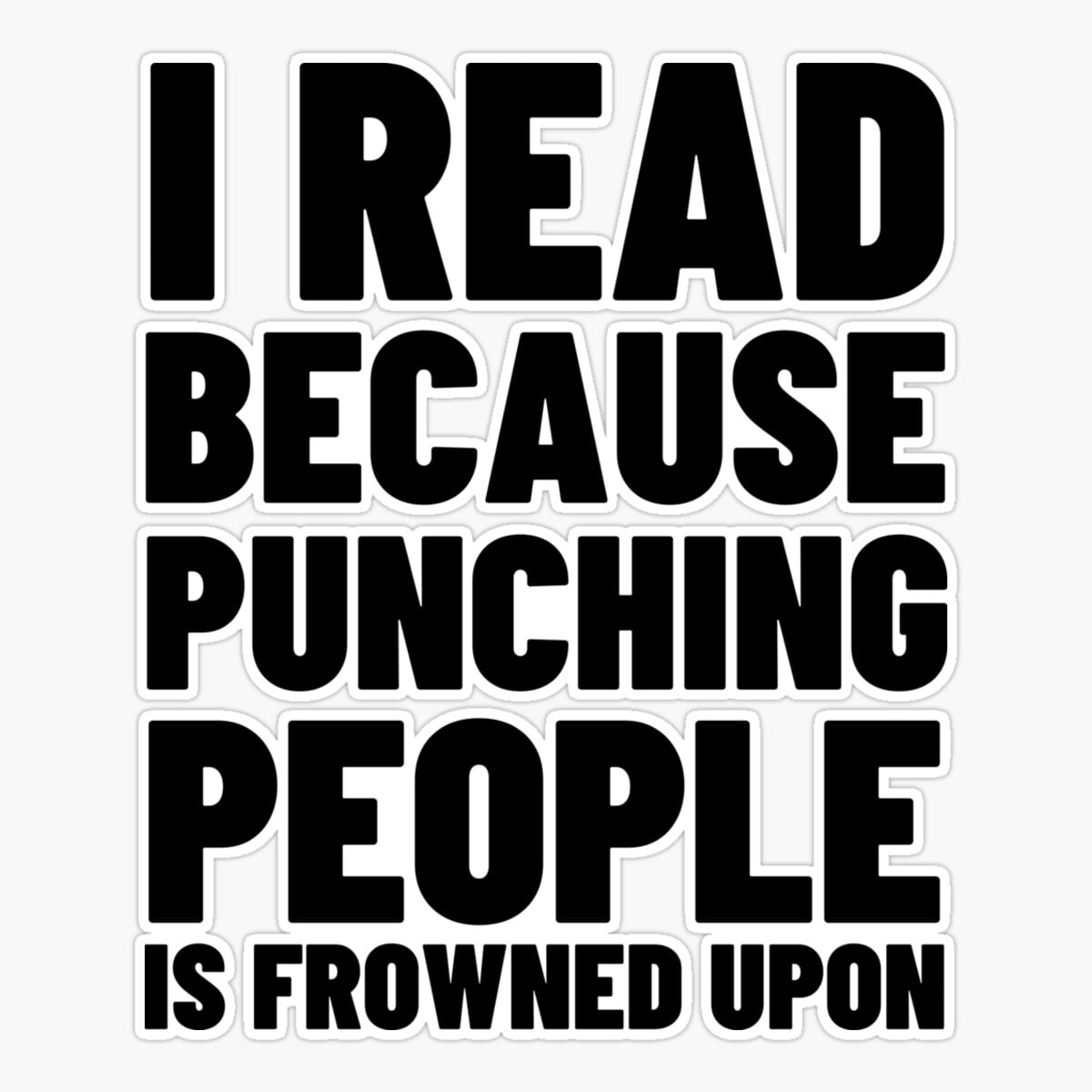 Maneki I Read Because Punching People Is Rowned Upon Sticker, Phone ...