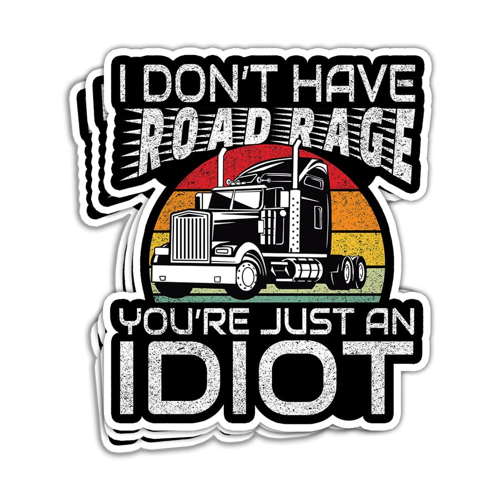 Maneki I Don't Have Road Rage You're Just an Idiot Sticker Truck ...