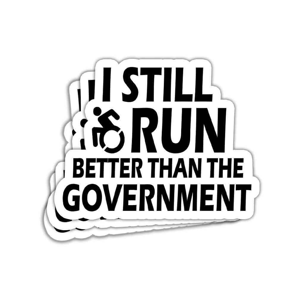 Maneki I Still Run Better Than The Government Sticker Funny Amputee ...